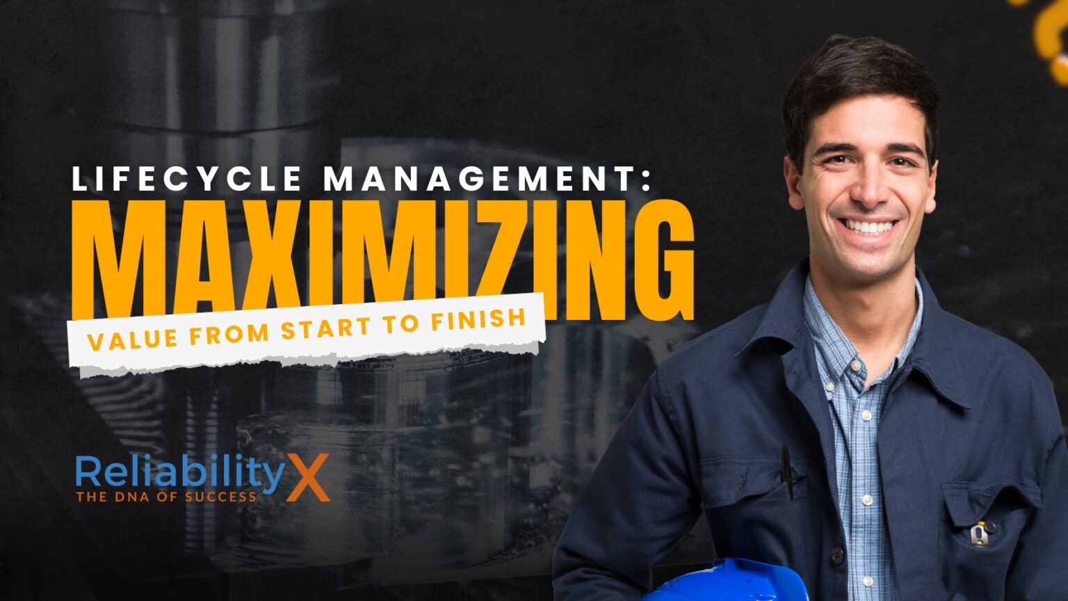 Lifecycle Management in Asset Management - ReliabilityX
